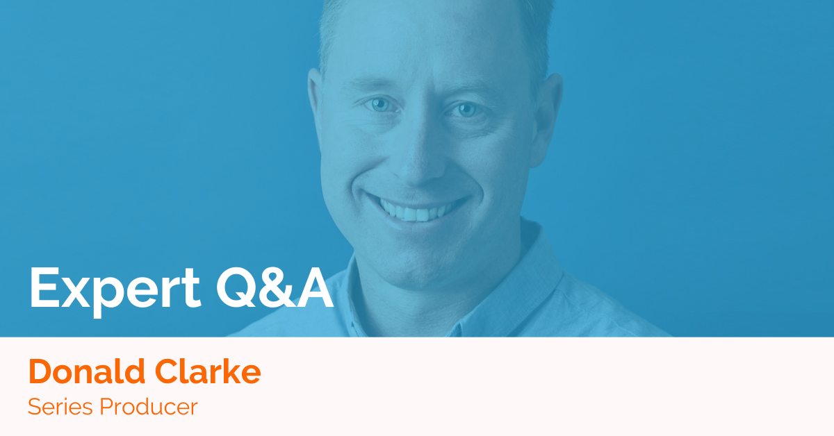 Q&A with Series Producer, Donald Clarke | ProductionBase Community